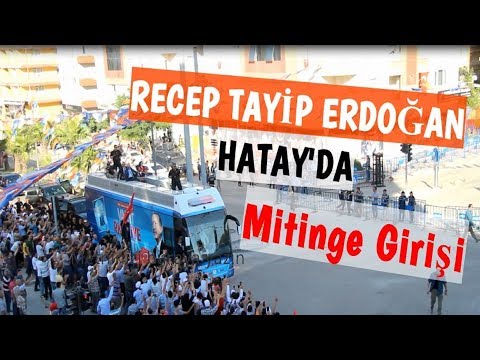 Recep Tayip ERDOĞAN Hatay'da Mitinge girişi