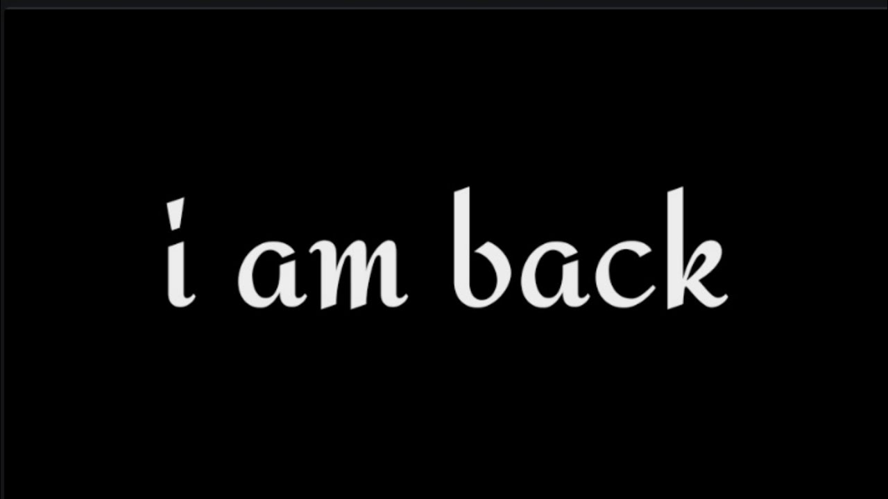 i am back | lidies and gentalman | i am back status #vreditz - YouTube