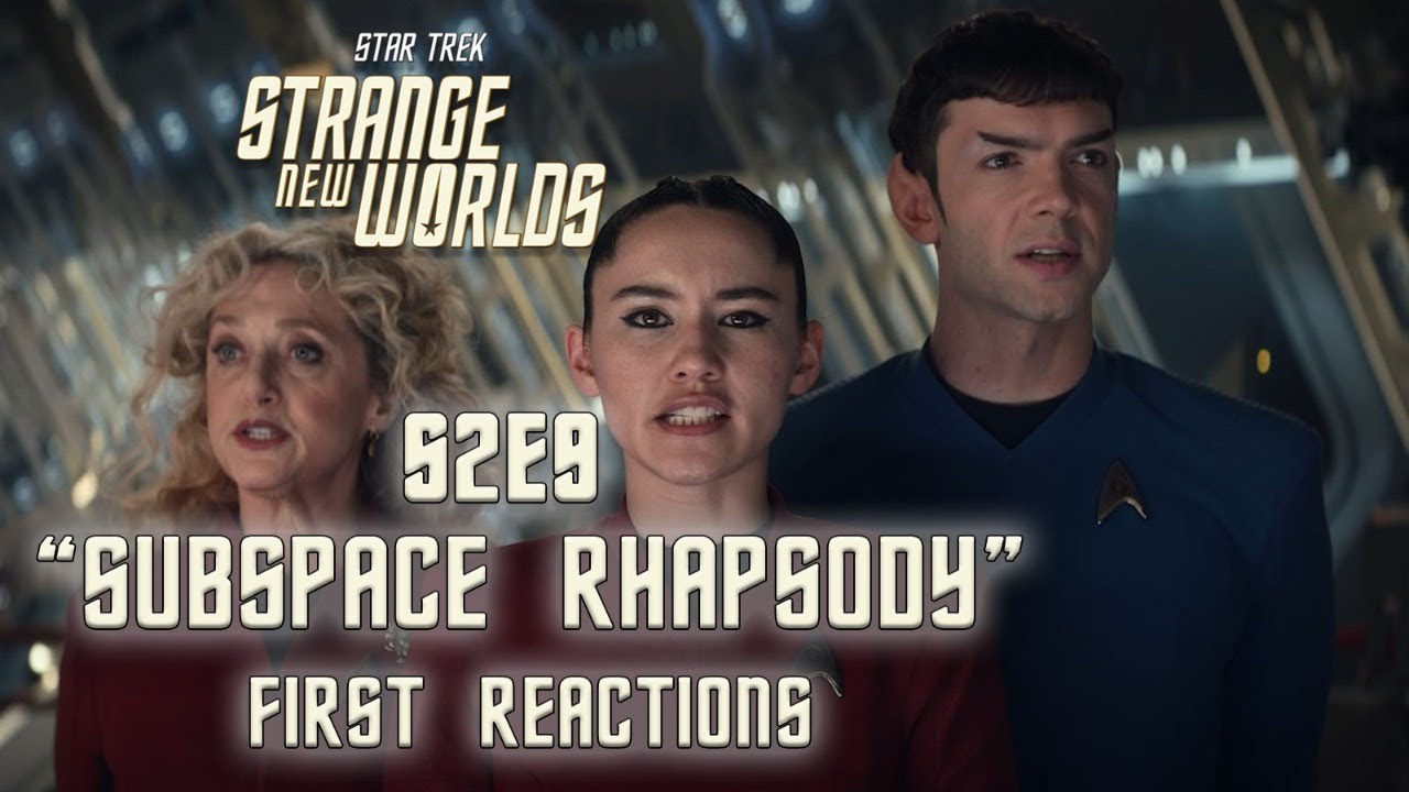 STAR TREK: STRANGE NEW WORLDS S2E9 “Subspace Rhapsody" First Reactions ...