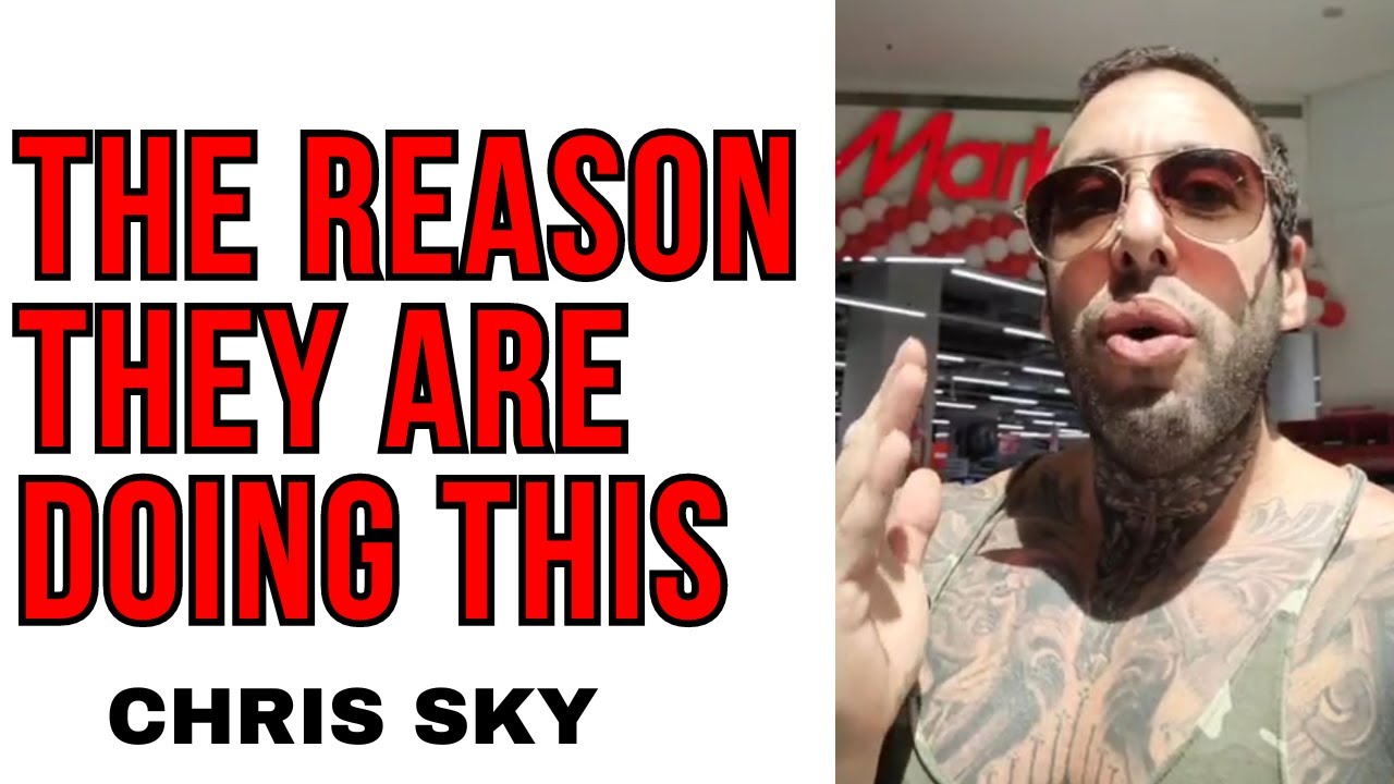 Chris Sky: The Reason They are Doing This to You! - YouTube