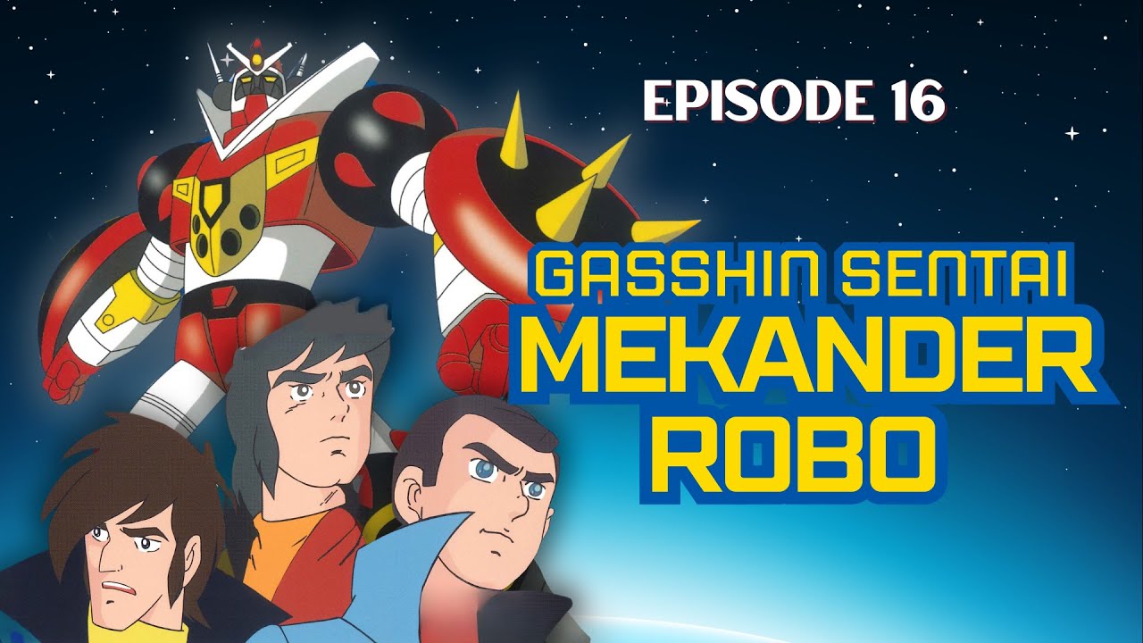 Gasshin Sentai Mekander Robo - Episode 16 | Action | Classic Anime ...