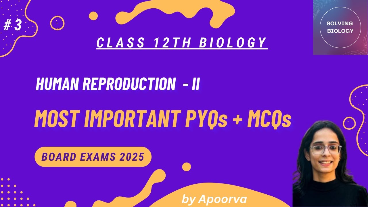 Human Reproduction I Most Imp. PYQs + MCQs I Class 12 Biology Boards ...