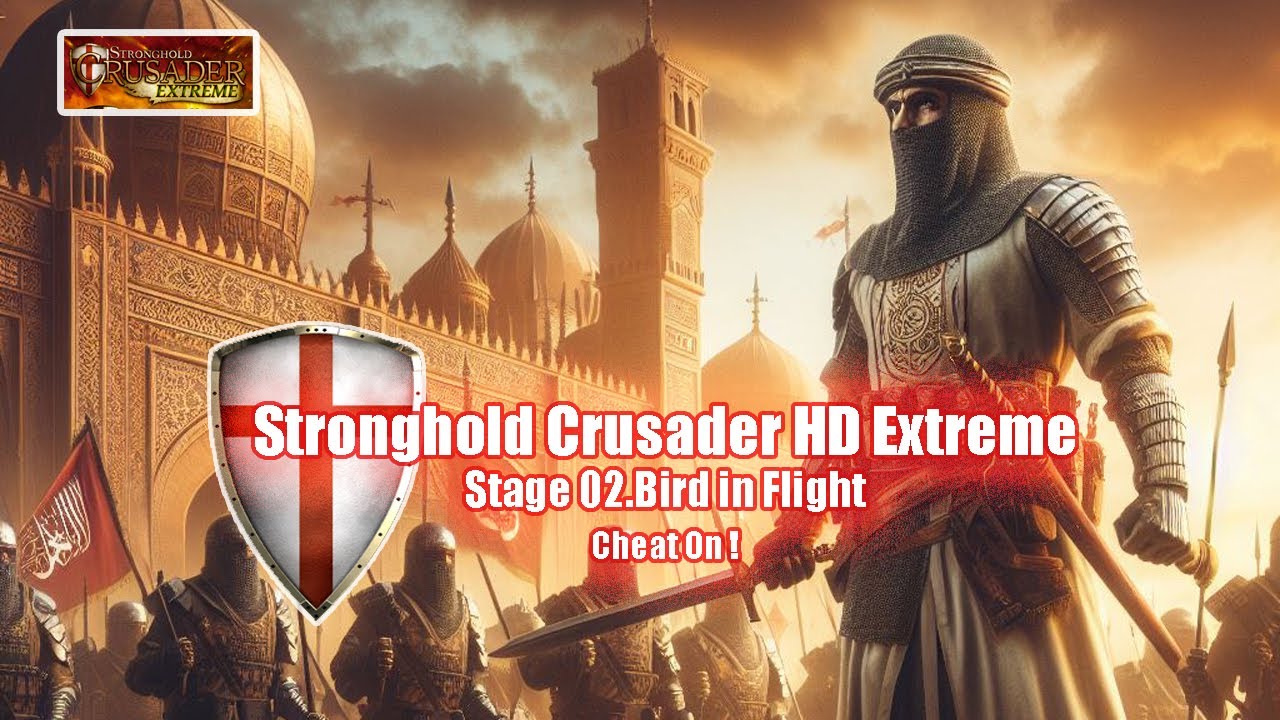 Ngecheat Game Stronghold Crusader HD Extreme Stage 02.Bird in Flight ...