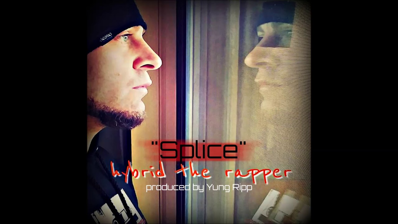 Splice - Hybrid the rapper (produced by Yung Ripp) - YouTube