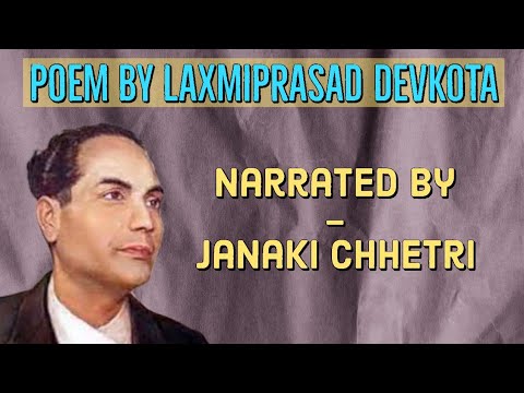 Poem by Laxmiprasad Devkota, Narrated by Januka Chhetri || - YouTube