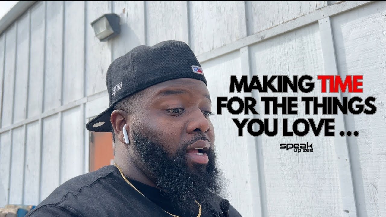 We Make Time for the Things We Want - YouTube