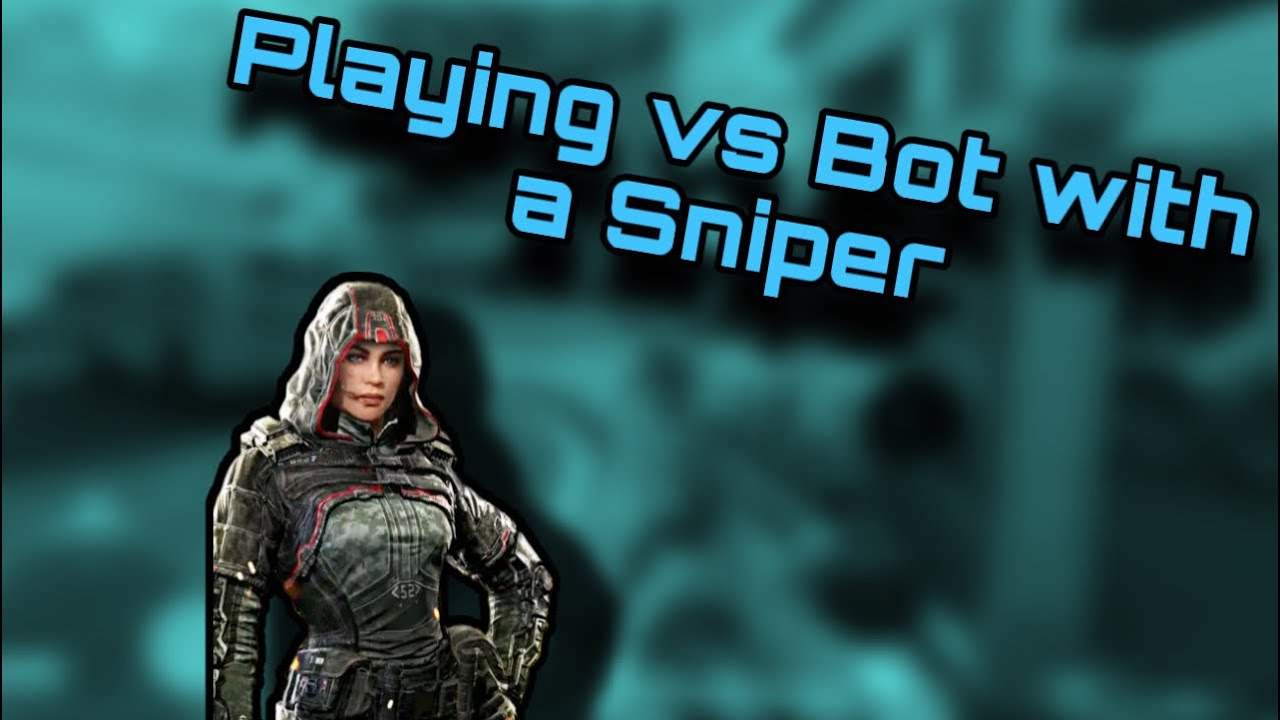 Practice with the Sniper vs Bots because ranked take to Long - YouTube