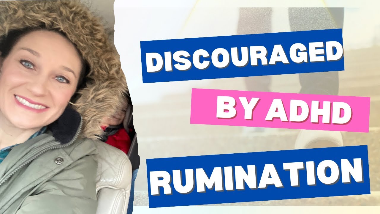 From Discouragement to Purpose: Overcoming Doubt & ADHD Rumination with ...