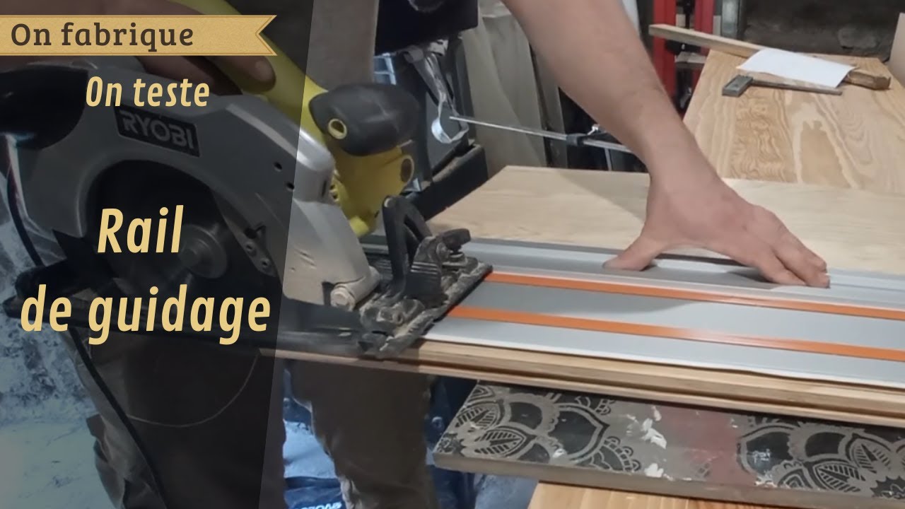 Test rail de guidage évolution pour scie circulaire. Est ce que ça vaut ...
