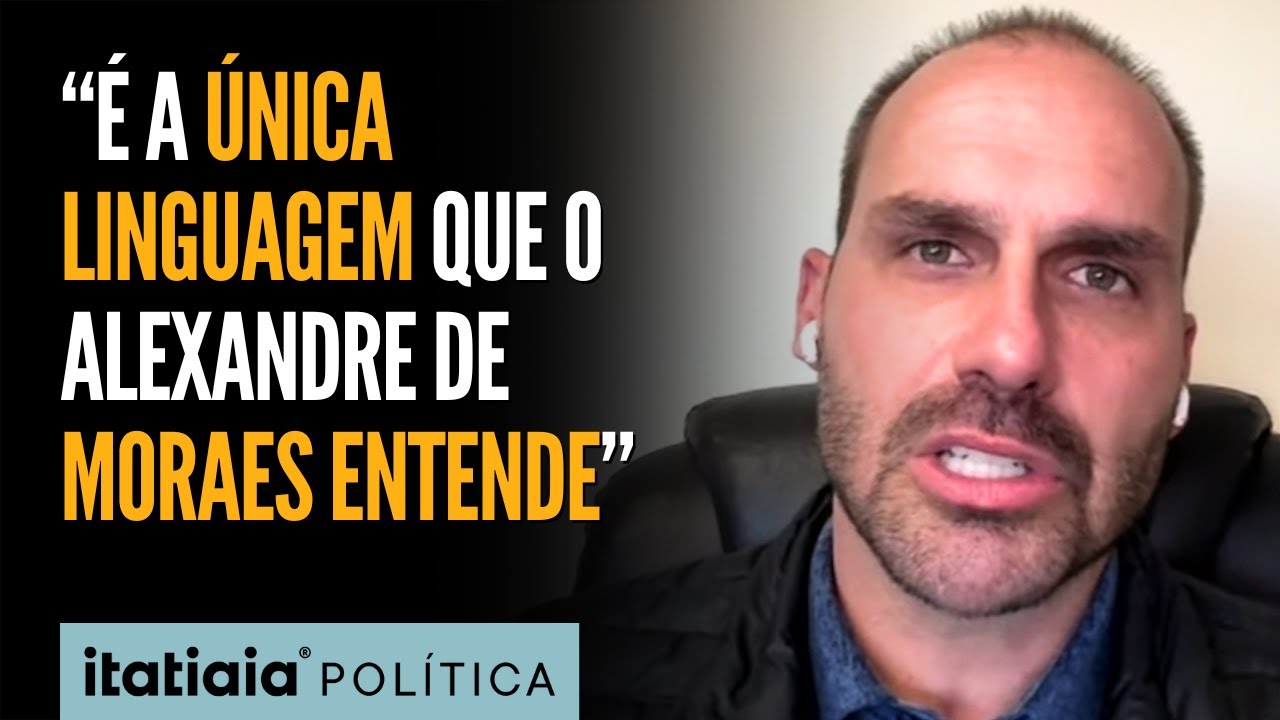 EDUARDO BOLSONARO INDICA QUE SANÇÕES CONTRA MORAES PODEM AJUDAR MA ...