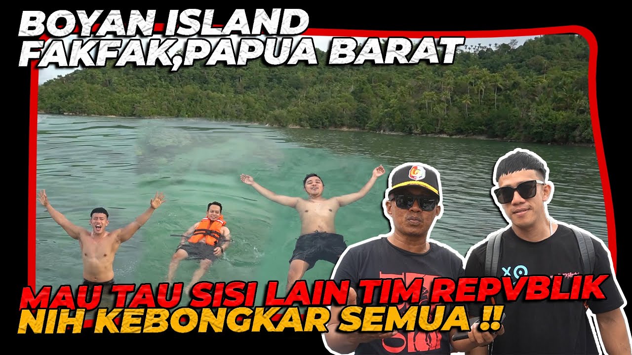 MAU TAHU SISI LAIN TIM REPVBLIK ? NIH KEBONGKAR SEMUA DI BOYAN ISLAND ...