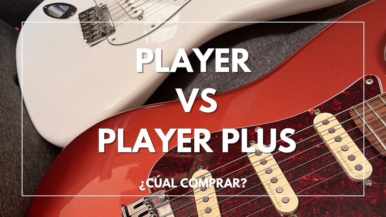 FENDER PLAYER VS PLAYER PLUS ¿CÚAL COMPRAR? - YouTube