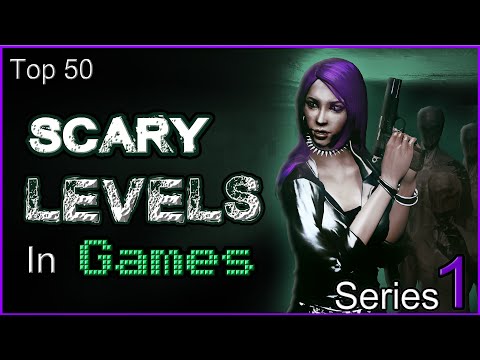 Top 50 - Scary Levels In Games - [SERIES 1]