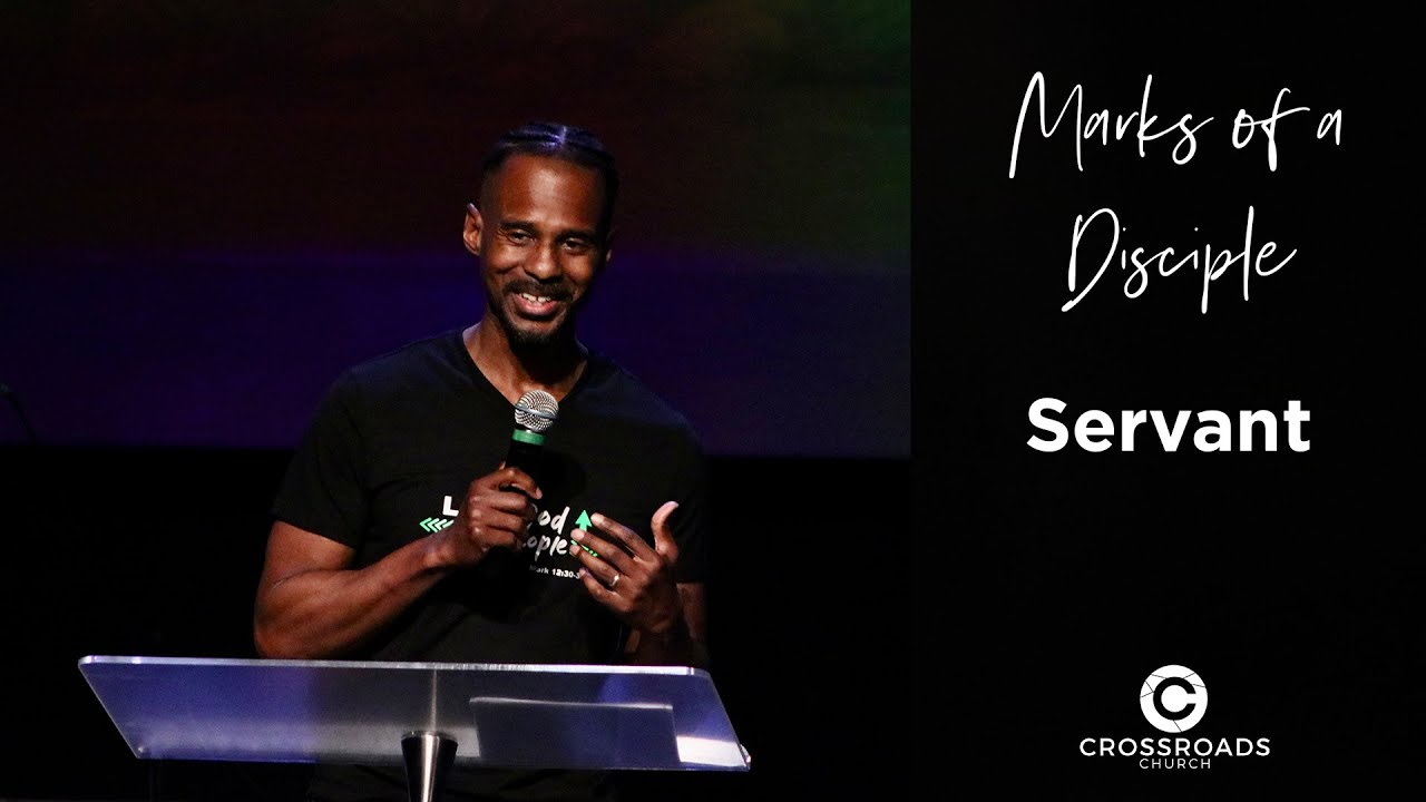 Servant | Marks of a Disciple | 05/29/2022 - YouTube