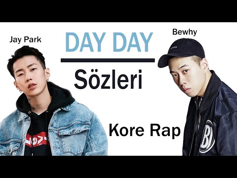 [Kore rap Türkçe sözleri] BewhY - Day Day (feat.Jay park)