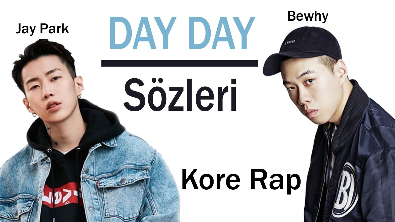 [Kore rap Türkçe sözleri] BewhY - Day Day (feat.Jay park) - YouTube