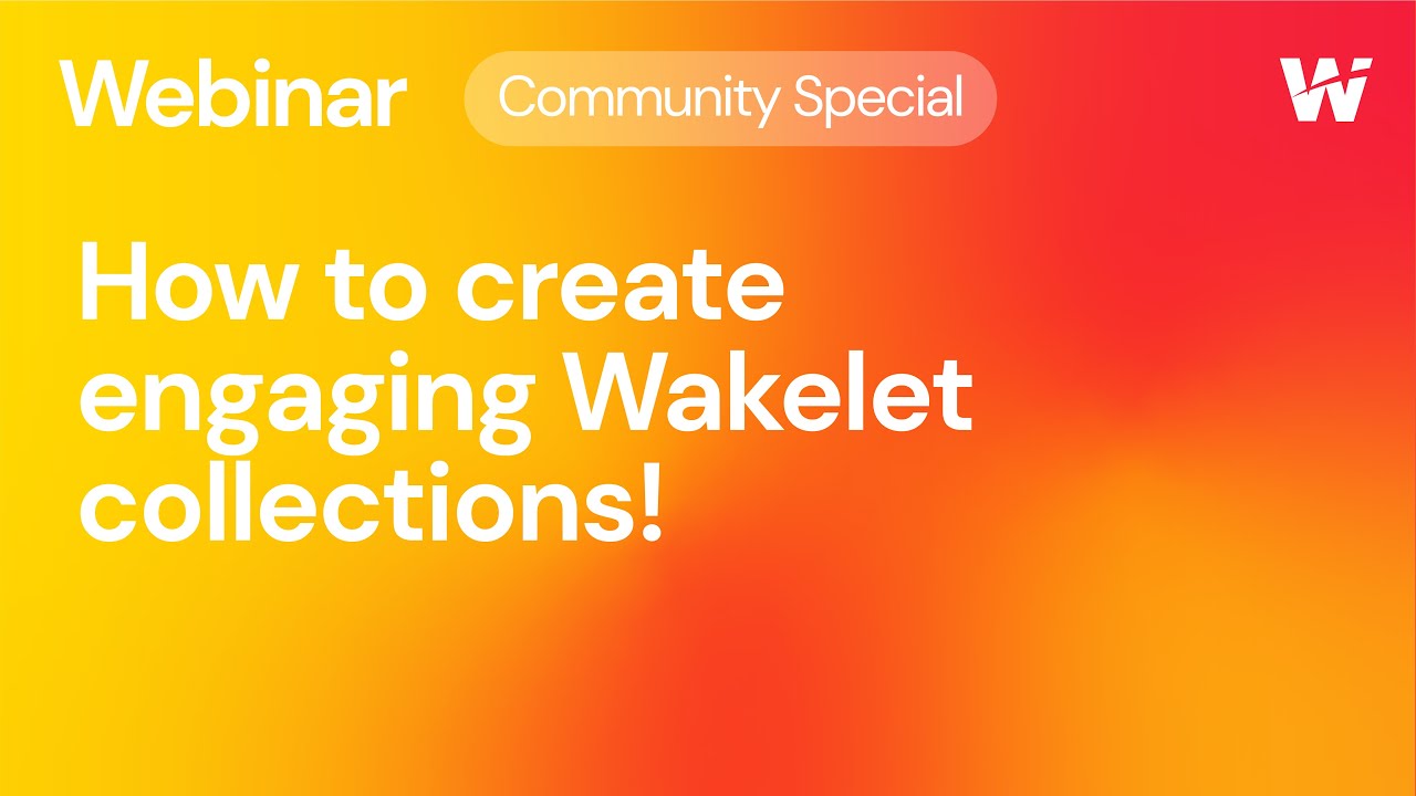 Community Special: How to create engaging Wakelet collections! (Wakelet ...