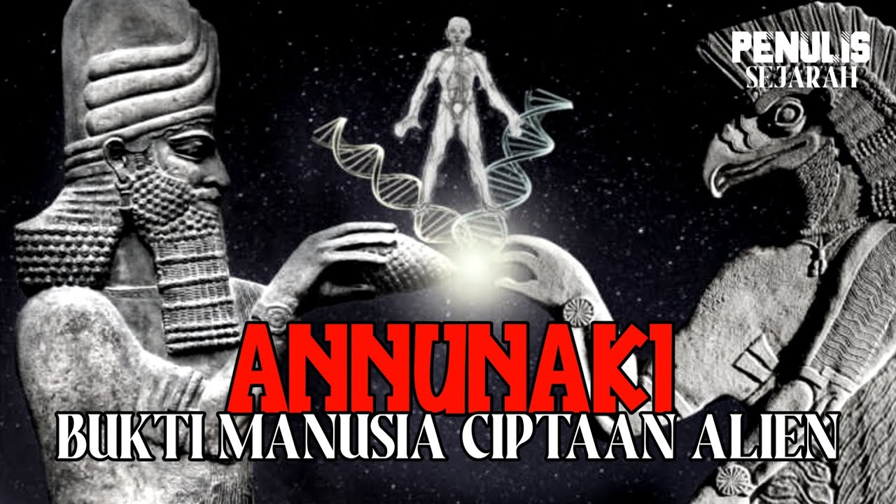 ANNUNAKI‼️Peradaban Kuno Yang Menjadi Awal Terciptanya Umat Manusia ...
