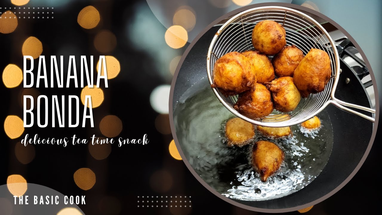 Banana Bonda | Delicious Tea Time Snack | The Basic Cook - YouTube