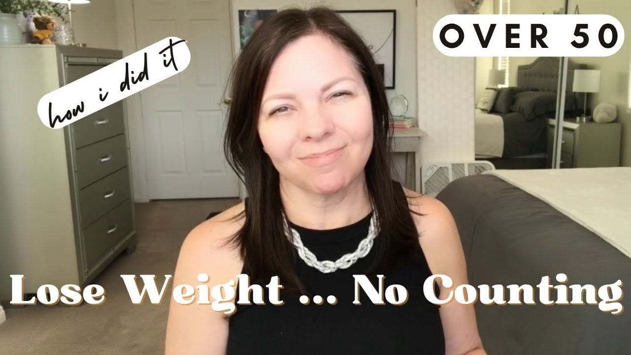 I Lost 15 Lbs Over 50 WITHOUT Counting Calories ... Here's how | Weight ...