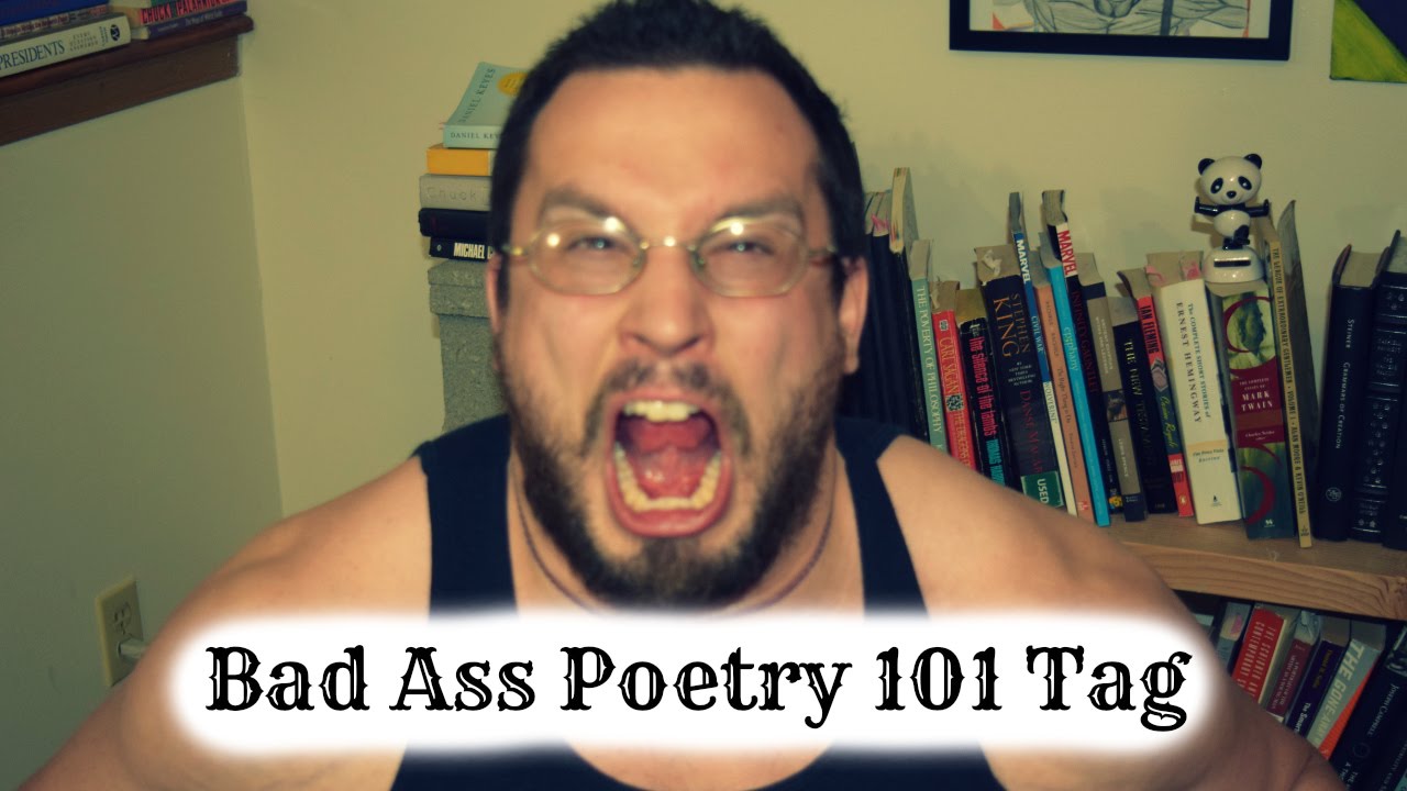 Bad Ass Poetry 101 Tag (Original) - YouTube