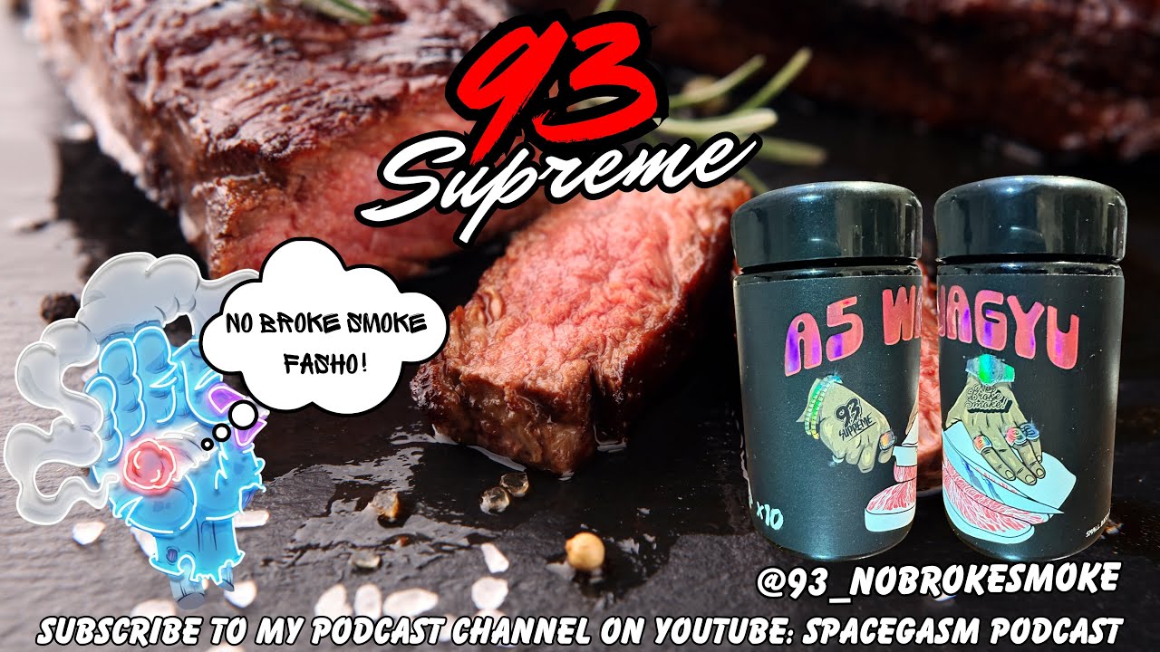 93 SUPREME STRAIN REVIEW: A5 Wagyu (🥩🔪⛽️) No Broke Smoke! - YouTube