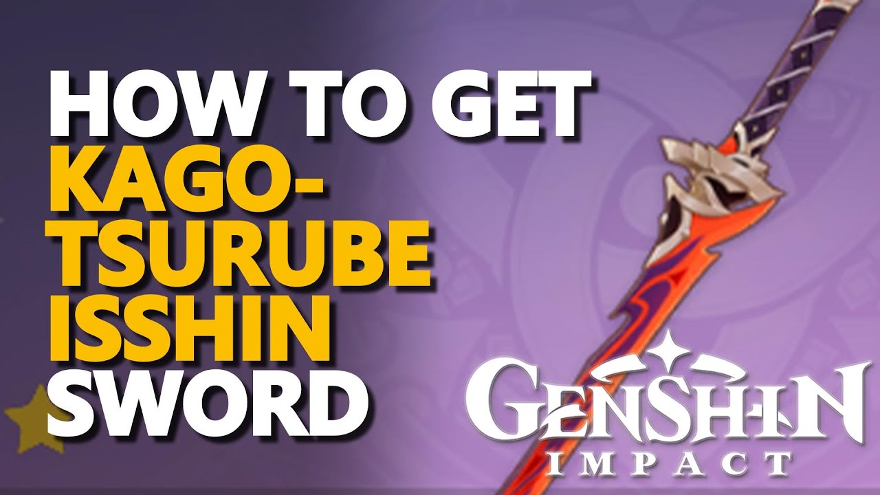 How to get Kagotsurube Isshin Genshin Impact Kazuha Sword - YouTube