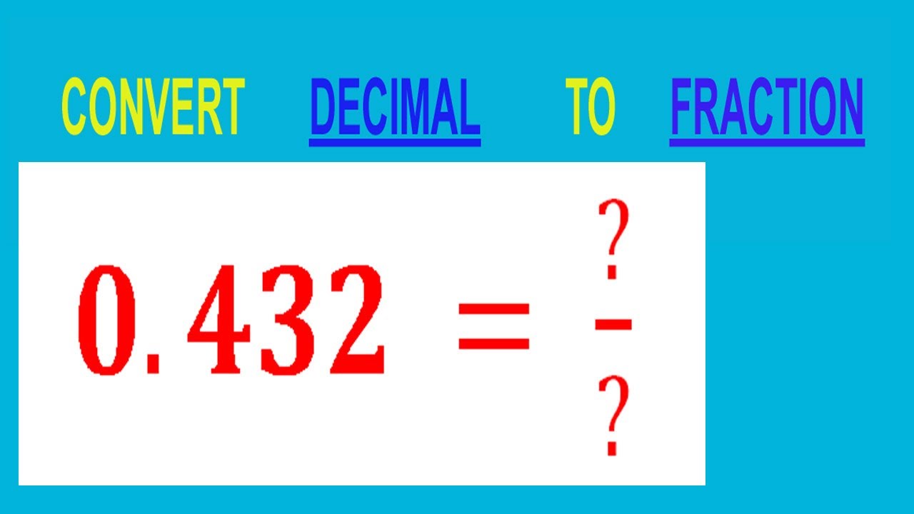 CONVERT DECIMAL 0.432 = ?/? TO FRACTION - YouTube