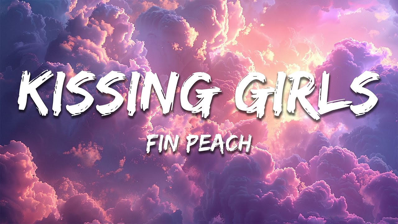 fin peach - kissing girls (Lyrics) - YouTube