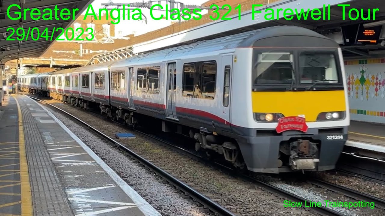 Greater Anglia Class 321 Farewell Tour | 29/04/2023 - YouTube