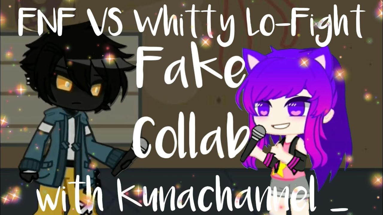 FNF VS Whitty Lo-Fight💣🎤 || Fake Collab with Kunachannel _💀 - YouTube
