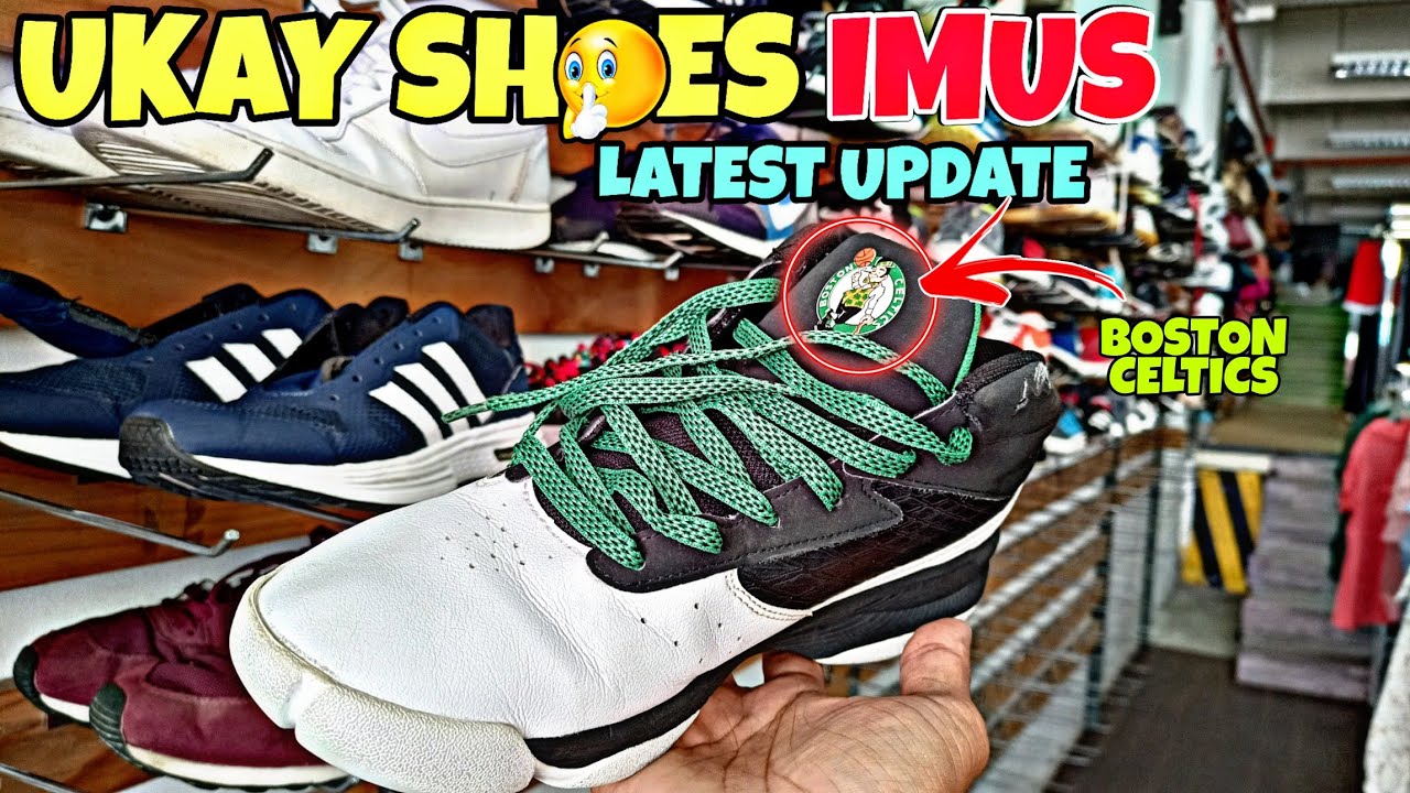BAKA ANDITO NA YUNG MATAGAL MO NG HINAHANAP ! | UKAY SHOES IMUS LATEST ...