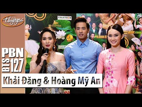 PBN 127 | Khải Đăng & Hoàng Mỹ An - Phỏng Vấn Hậu Trường - YouTube