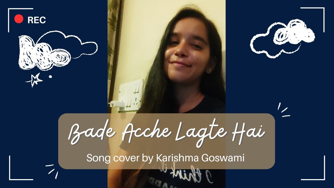 Bade Acche Lagte hain Song Cover By Karishma Goswami - YouTube