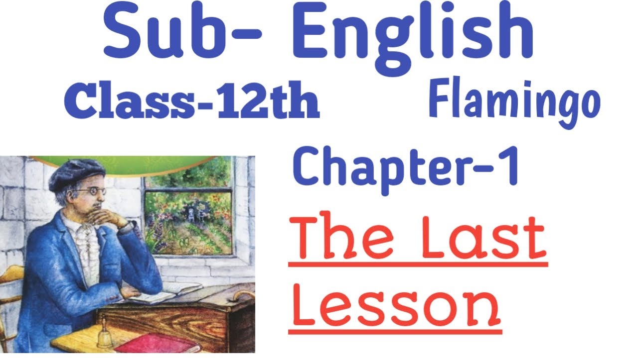 English- Flamingo, Class12th, Chapter-1, The Last Lesson Lec-1 - YouTube