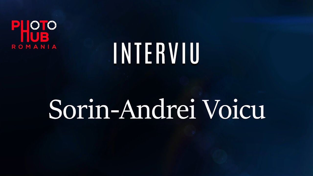 Interviu PhotoHub Romania - Sorin Andrei Voicu - YouTube