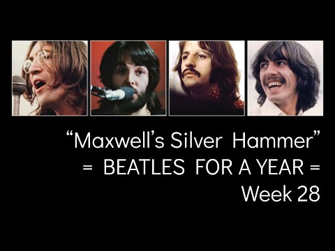 Maxwell's Silver Hammer (Beatles for a Year, Week 28) - YouTube