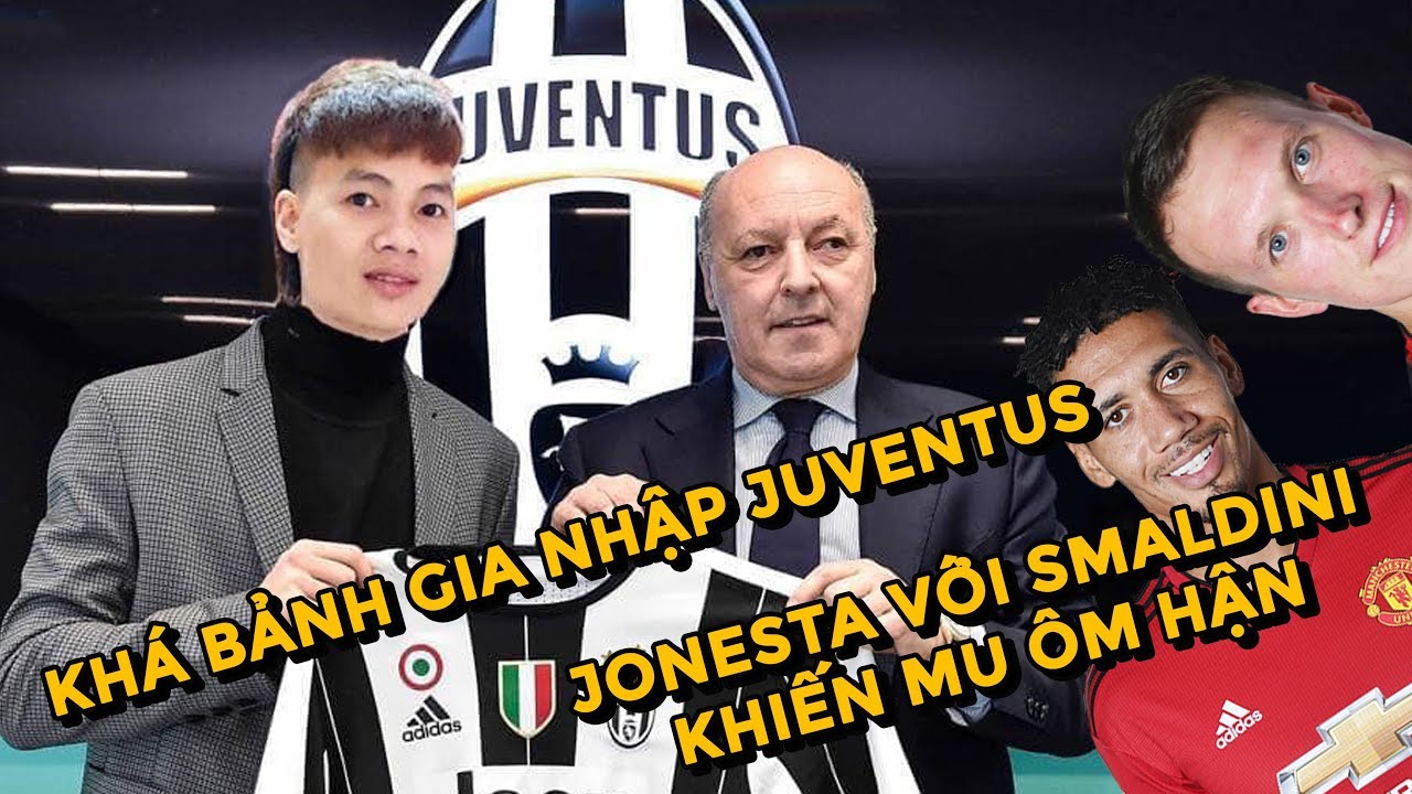 Khá Bảnh gia nhập Juventus, Jonesta với Smaldini khiến MU ôm hận | Top ...
