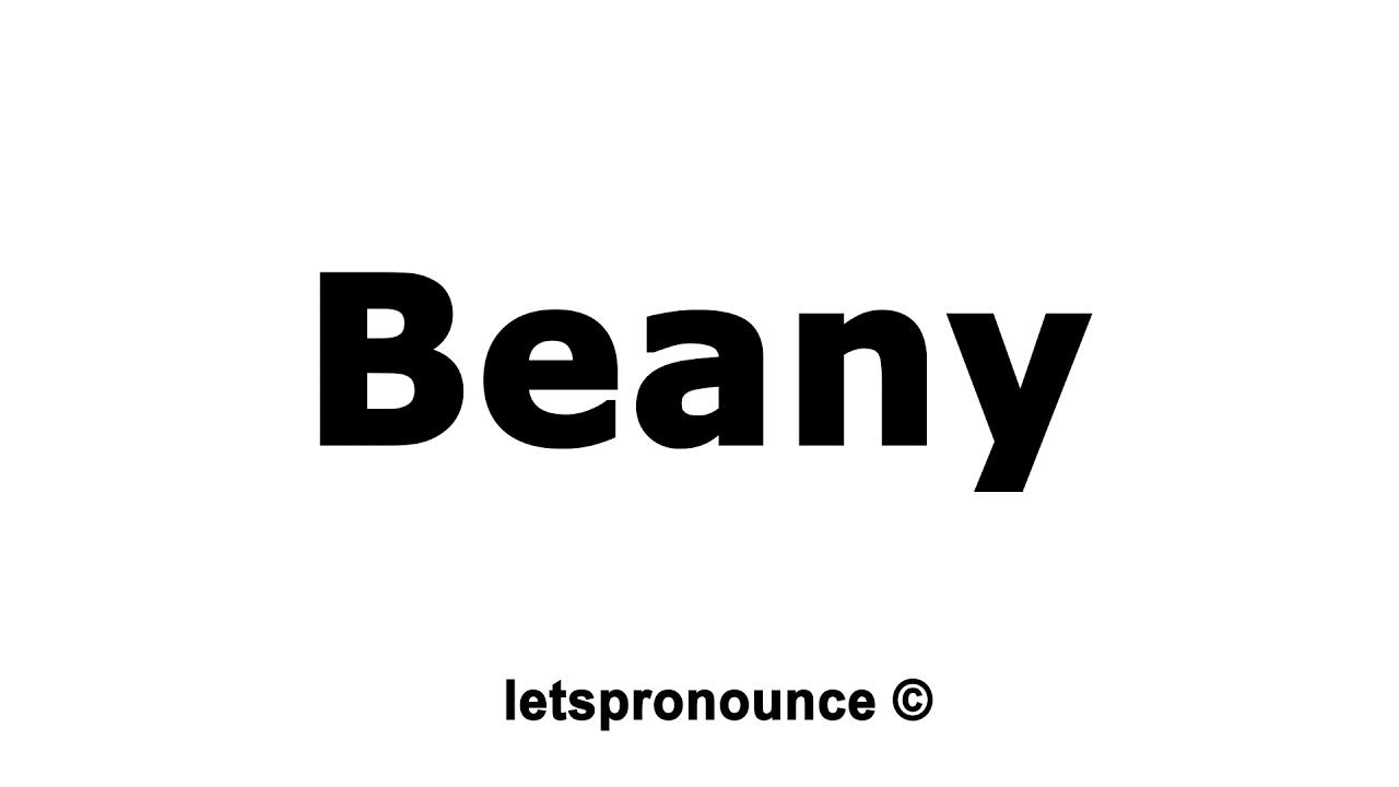 How to Pronounce Beany - YouTube
