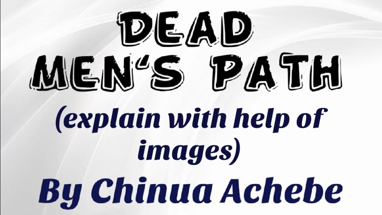 Summary of Dead Men's Path By Chinua Achebe - YouTube
