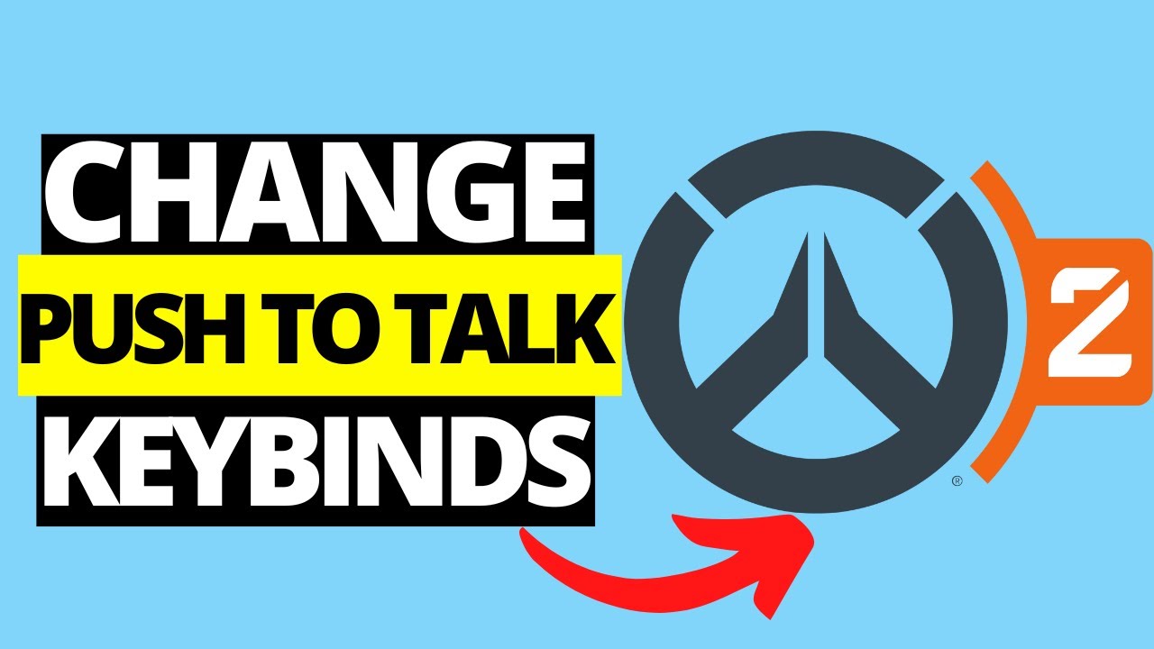 How To Change Push To Talk Keybins in Overwatch 2 - YouTube