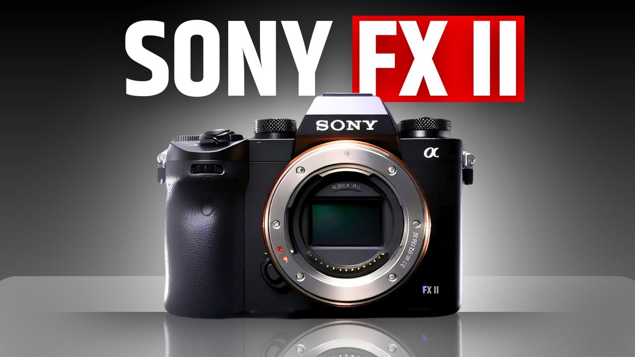 Sony FX II May 28 Announcement! - Total Specs Features & Price ...