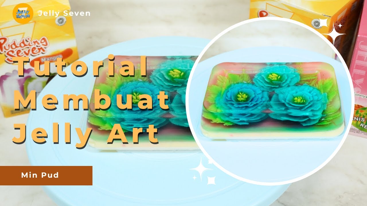 Tutorial Membuat Jelly Art | Mudah dan Praktis | By Jelly Seven ...