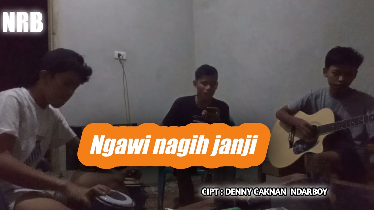NRB : NGAWI NAGIH JANJI OFFICIAL MUSIC VIDEO COVER - YouTube