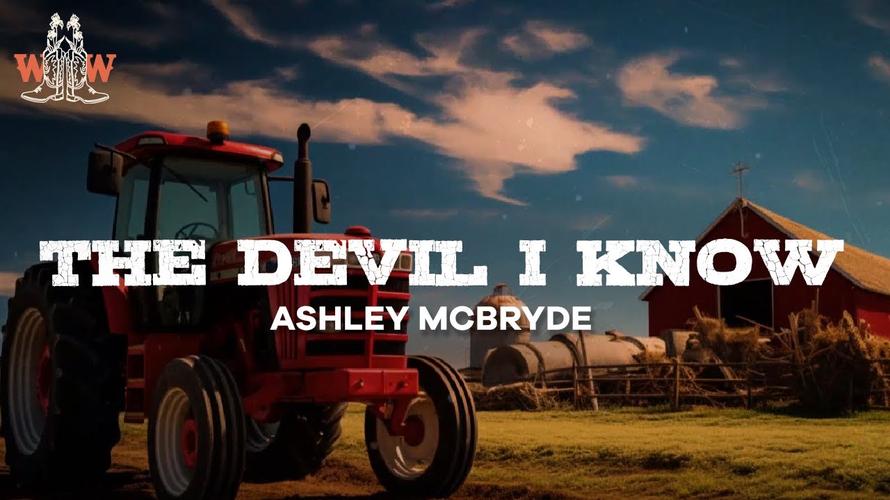 ashley mcbryde - the devil I know (lyrics) - YouTube
