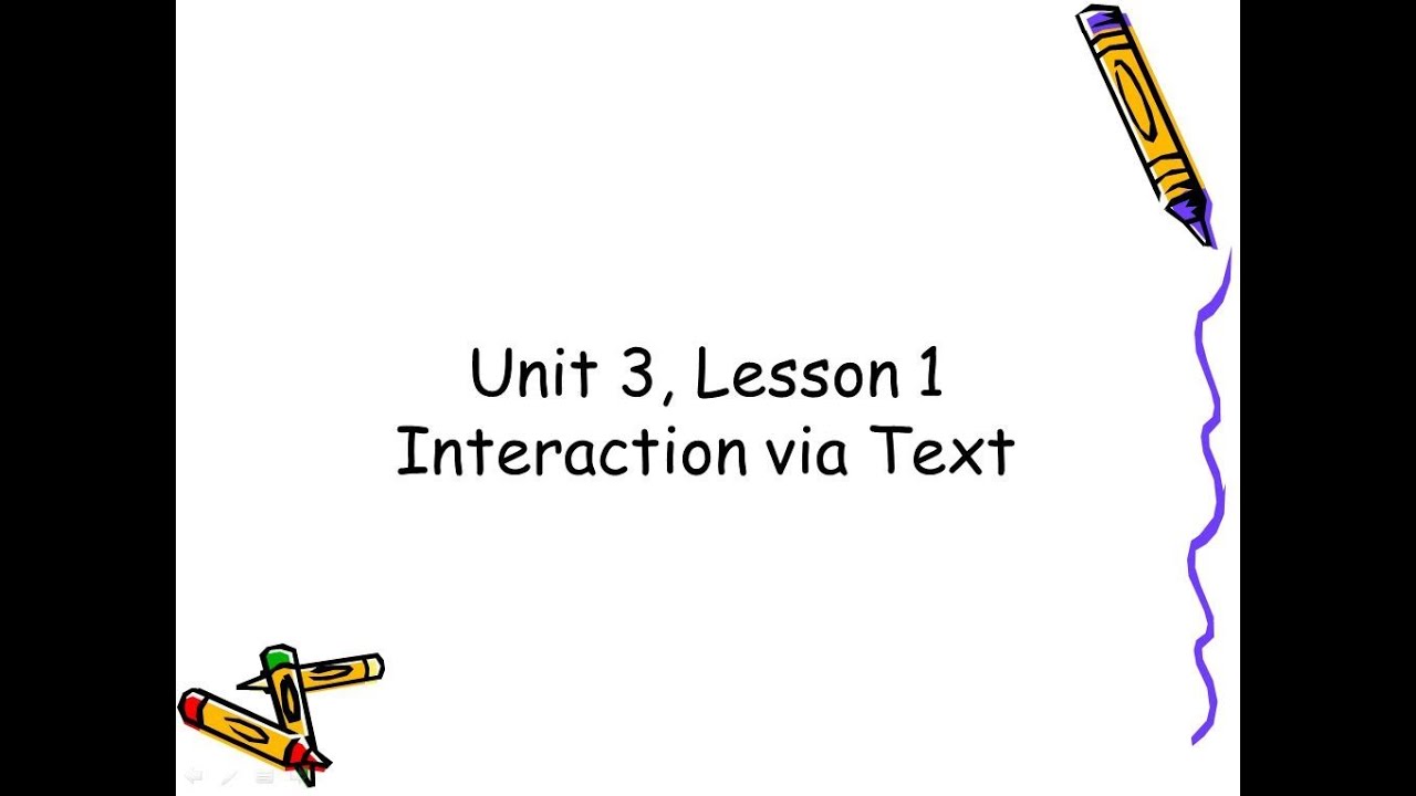 Unit 3, Lesson 1 Intro to Interaction via Text - YouTube