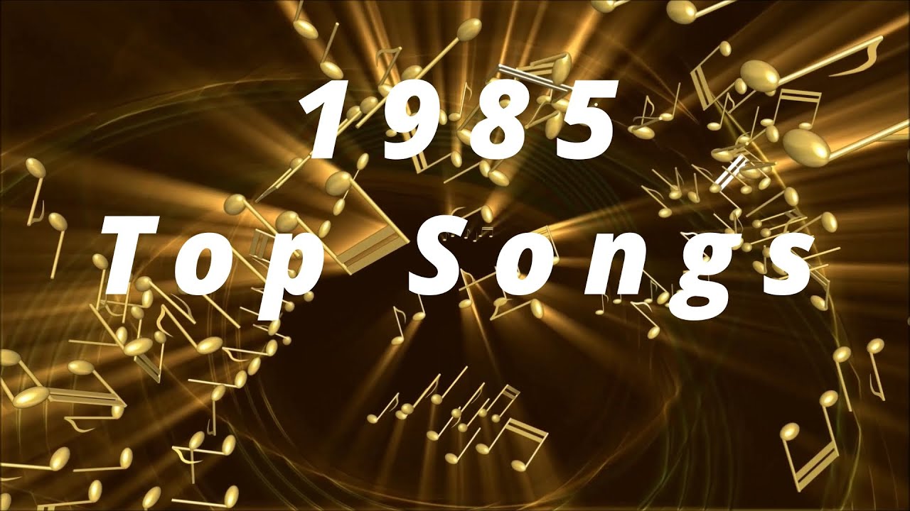 1985 Top Songs - YouTube