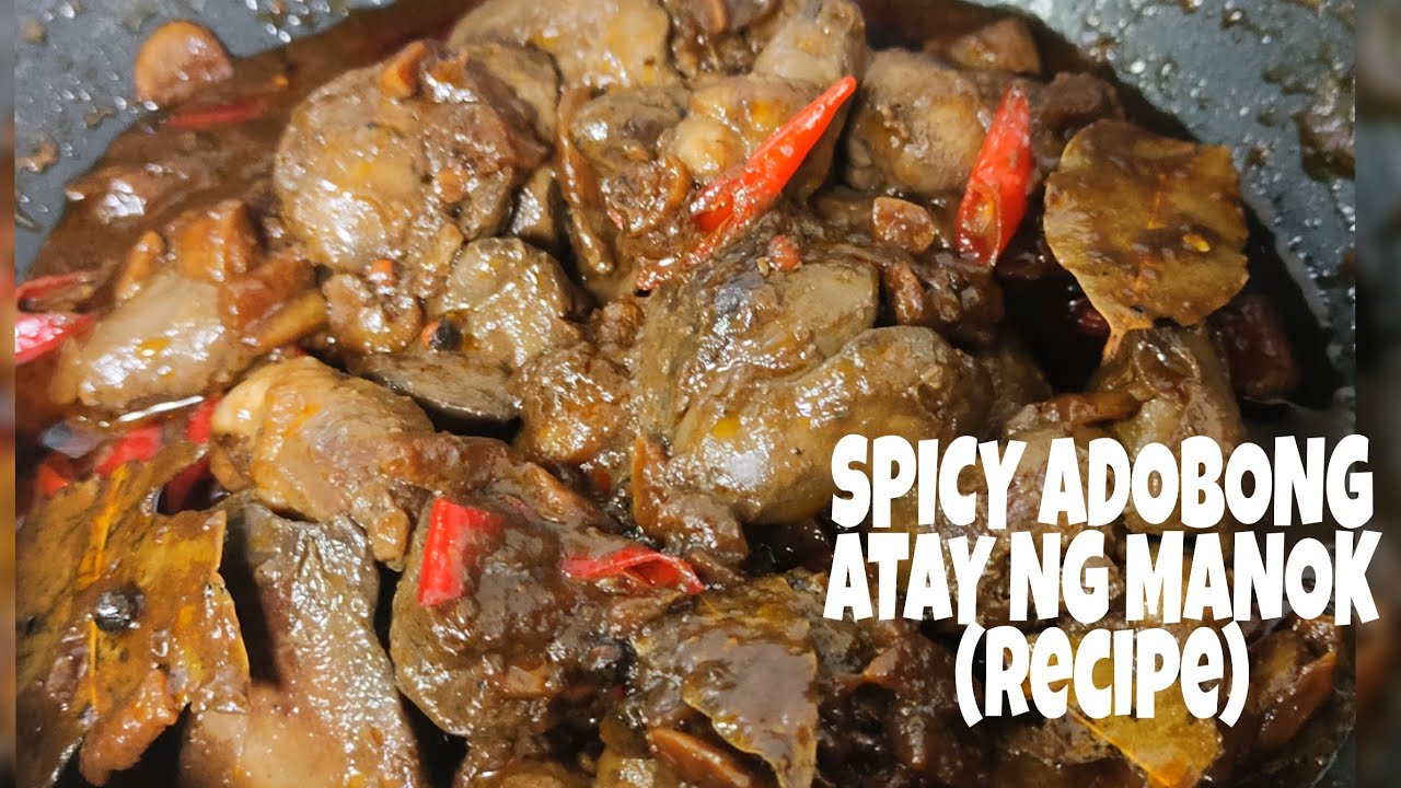 MAS PINASARAP NA SPICY ADOBONG ATAY NG MANOK (RECIPE) |KUSINA NI ADYA ...