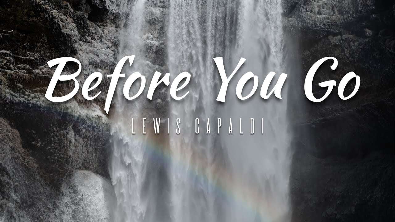 Lewis Capaldi - Before You Go (Lyric Video) - YouTube