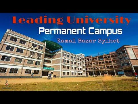 Leading University || LU || Permanent Campus || Kamal Bazar Sylhet || ahtv